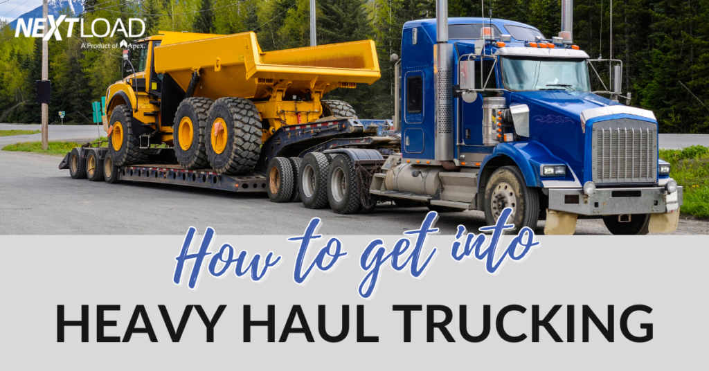 How to Get Into Heavy Haul Trucking | NextLOAD