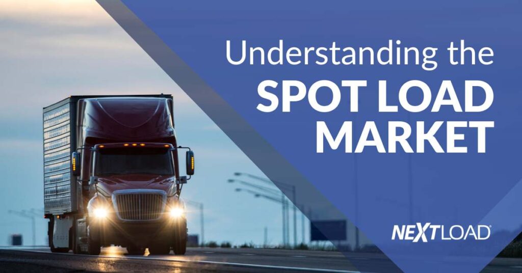Understanding the Spot Load Market | NextLOAD